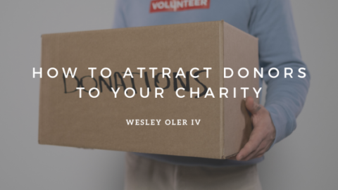 How To Attract Donors To Your Charity | Wesley Oler IV | Community ...