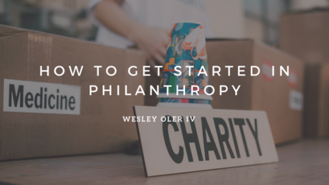 How To Get Started In Philanthropy | Wesley Oler IV | Community Leadership