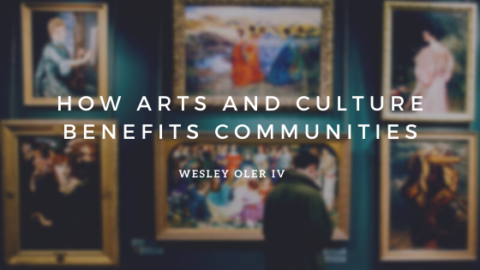 How Arts and Culture Benefits Communities | Wesley Oler IV | Community ...